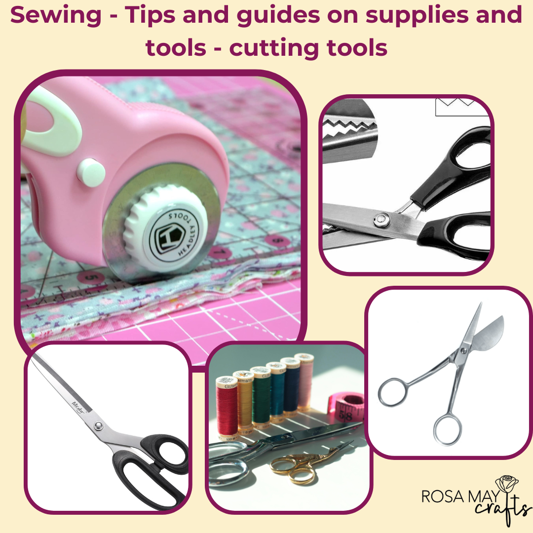 Basic guide to cutting tools for sewing - Rosa May Crafts